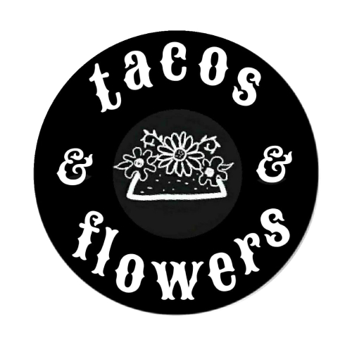 Tacos & flowers - Ciudad Cabo Rojo