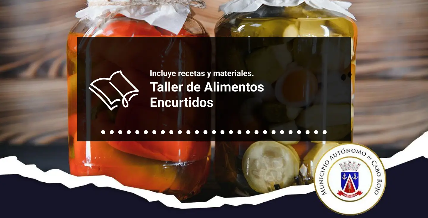Taller de Alimentos Encurtidos - Ciudad Cabo Rojo